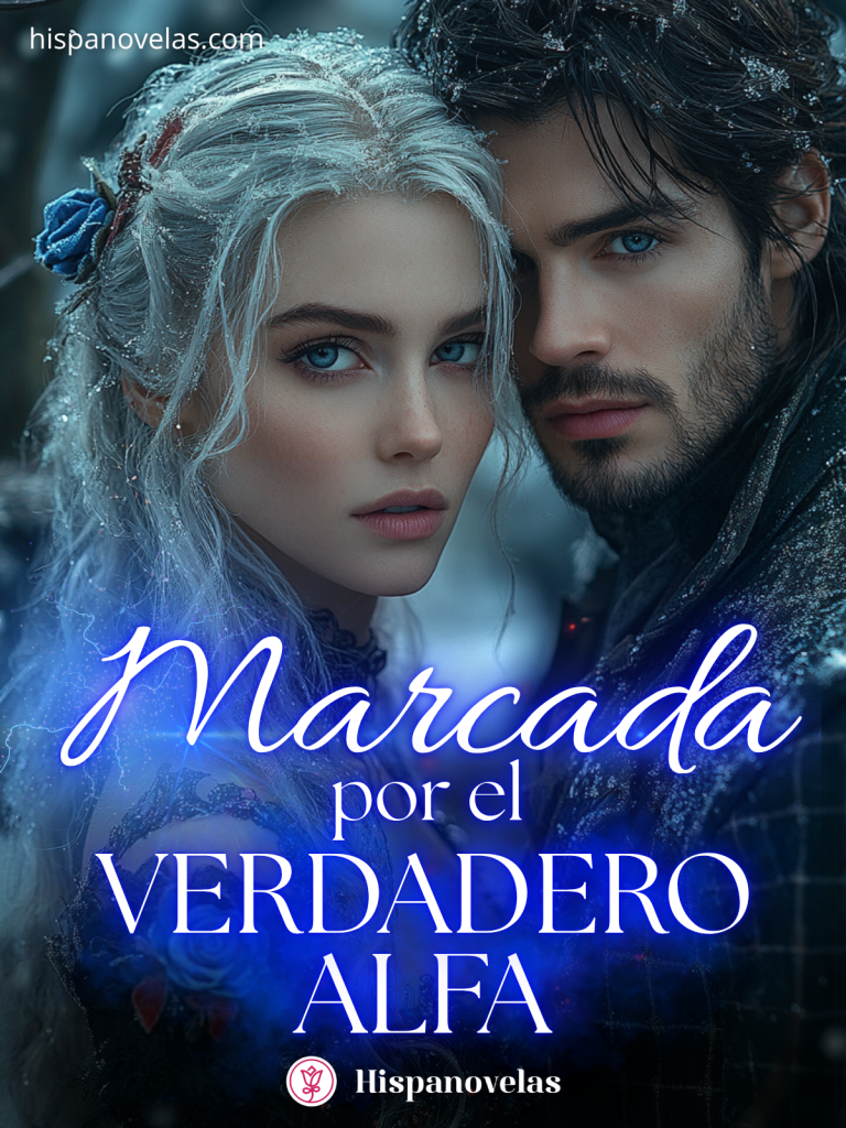 Marcada por el Verdadero Alfa - Hispanovelas - Lectura Gratuita