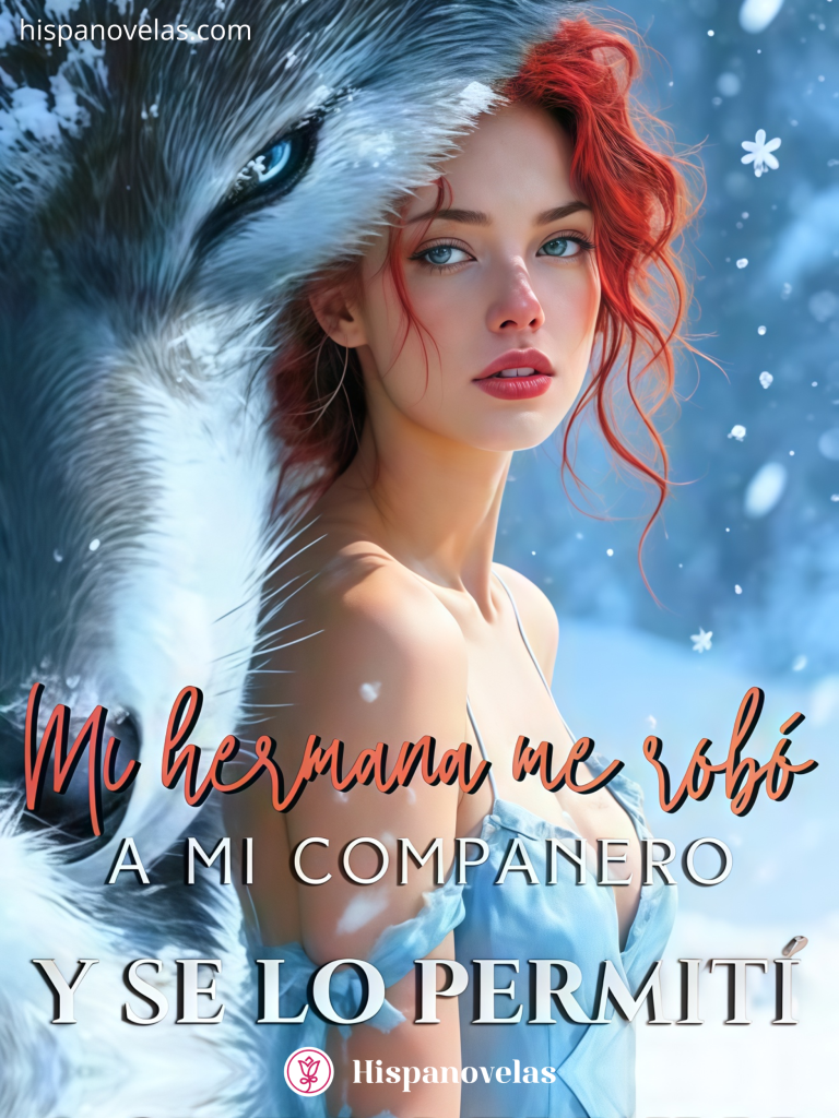 Mi hermana se robó a mi compañero y se lo permití - Hispanovelas - Online